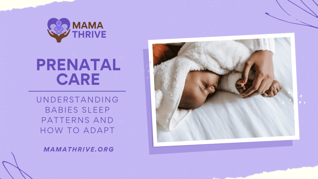 Understanding Babies Sleep Patterns and How to Adapt – Mama Thrive
